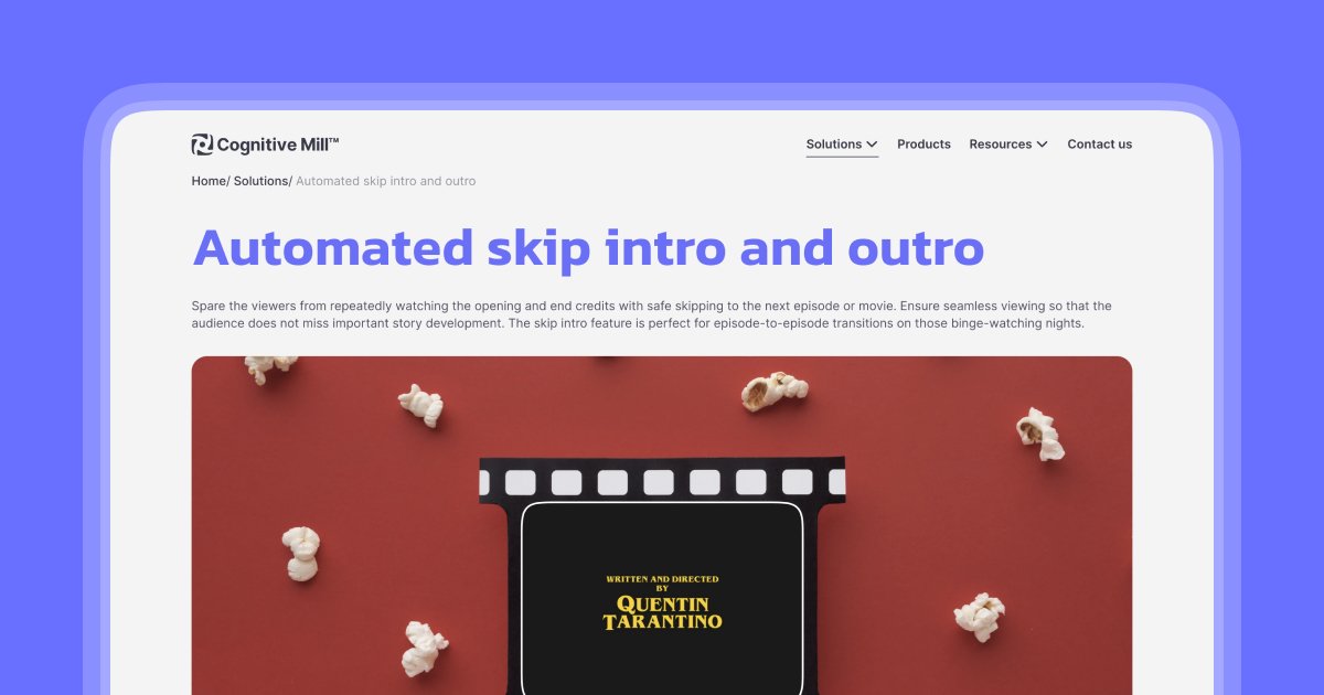 Automated safe skip intro and outro solution | Cognitive Mill